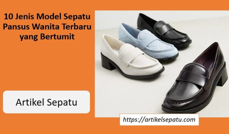 10 Jenis Model Sepatu Pansus Wanita Terbaru yang Bertumit